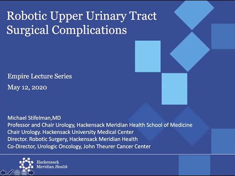 Robotic Upper Urinary Tract Surgical Complications - EMPIRE Urology Lecture Series