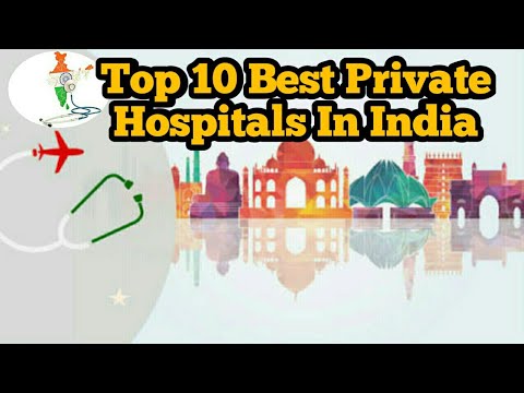 TOP 10 BEST PRIVATE HOSPITALS IN INDIA...