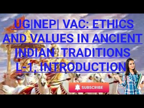 DU|NEP|UG|VAC:Ethics and values in ancient Indian traditions|L-1, Introduction