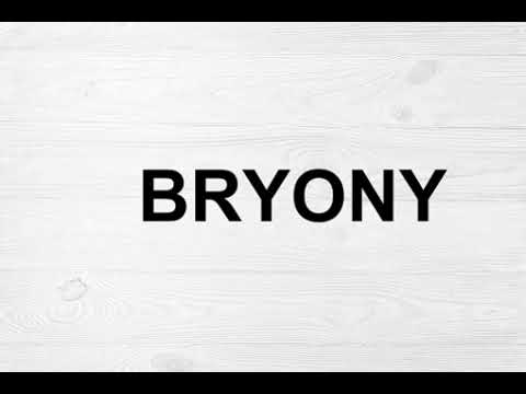 How To Pronounce Bryony