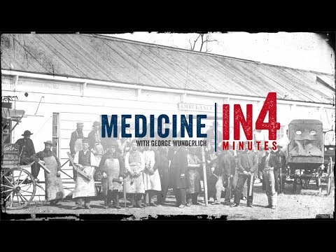 Civil War Medicine: The Civil War in Four Minutes