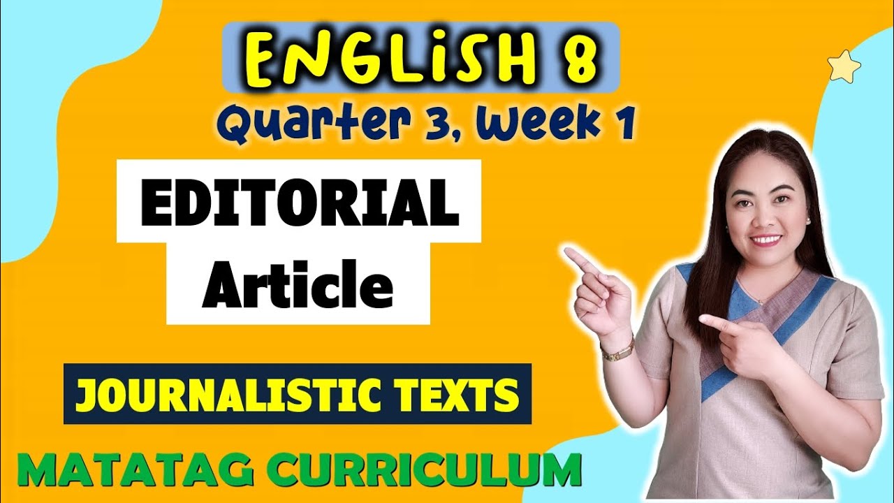 EDITORIAL ||Journalistic Text|Features-Structures-SPECS Formula|GRADE 8|MATATAG|| QUARTER 3 | WEEK 1