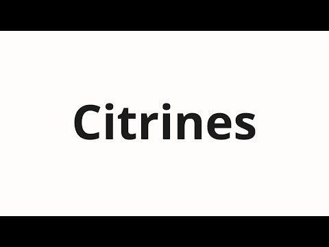 How to pronounce Citrines