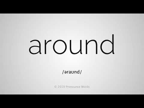How To Pronounce Around