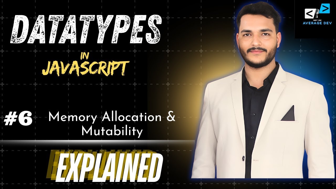Lec6: JavaScript Data Types Explained | Primitive vs Non-Primitive | Memory Storage & Mutability
