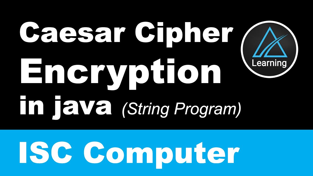 Caesar Cipher Encryption | String Programs in Java |  ISC Computer Practical Questions