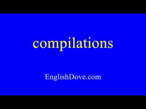 How to pronounce compilations in American English