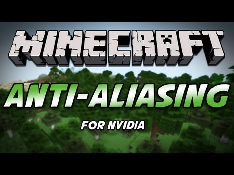 Anti-Aliasing for Minecraft - For Nvidia GPU's