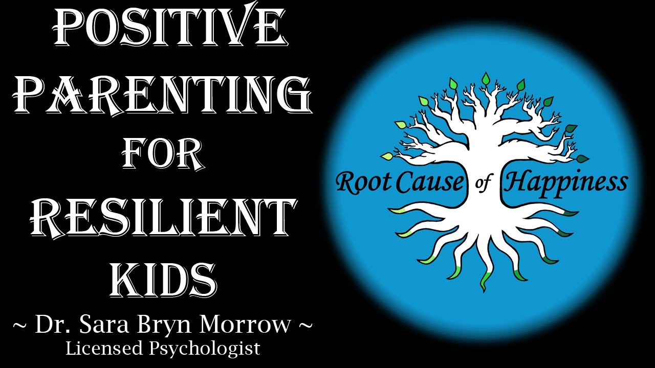 Positive Parenting for Resilient Kids