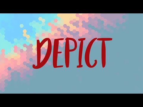 Depict Meaning, Depict Definition and Depict Spelling