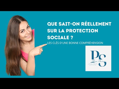 QUE SAIT-ON RÉELLEMENT SUR LA PROTECTION SOCIALE ? LES CLÉS D'UNE BONNE COMPRÉHENSION