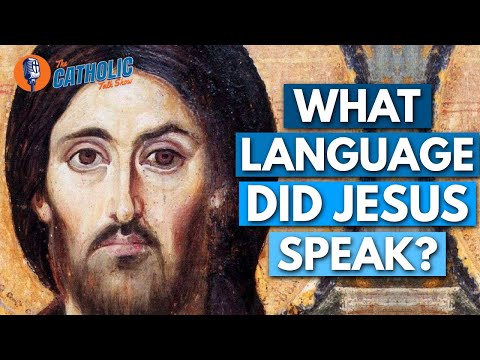 What Language Did Jesus Speak? (The Our Father In Aramaic) | The Catholic Talk Show