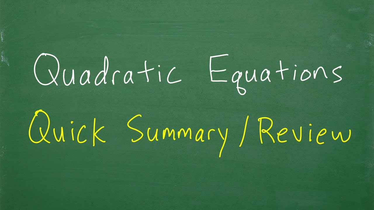 QUADRATIC EQUATIONS Summary – PERFECT For Test Review!