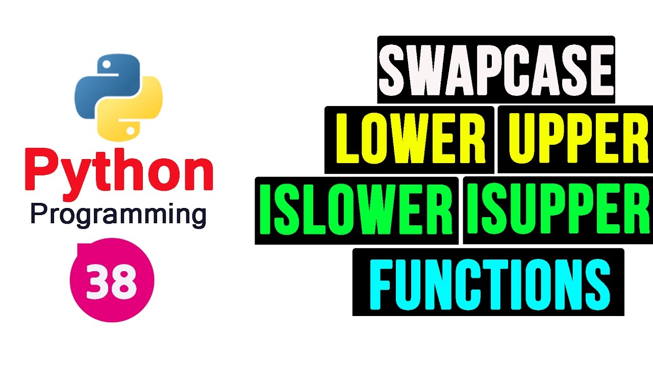 Python Programming Tutorial - String Functions lower upper islower and isupper