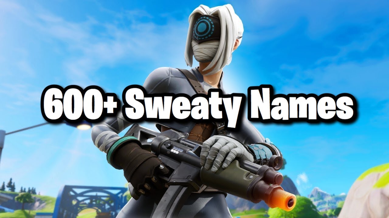 600+ BEST Sweaty/ Tryhard Names NOT TAKEN 2020 (Fortnite Names)