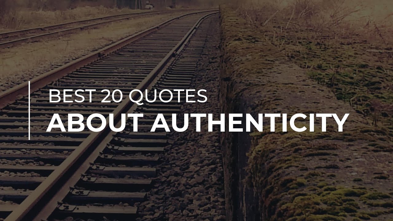 Best 20 Quotes about Authenticity | Daily Quotes | Quotes for the Day | Quotes for Photos