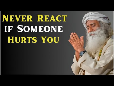 Never React If Someone Hurts You – Powerful Motivational Speech