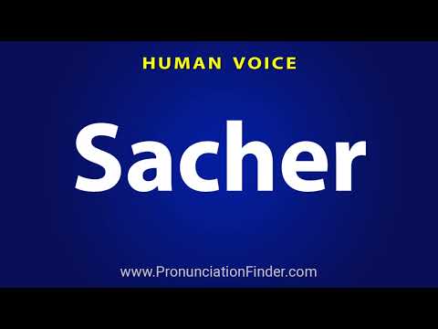 How To Pronounce Sacher