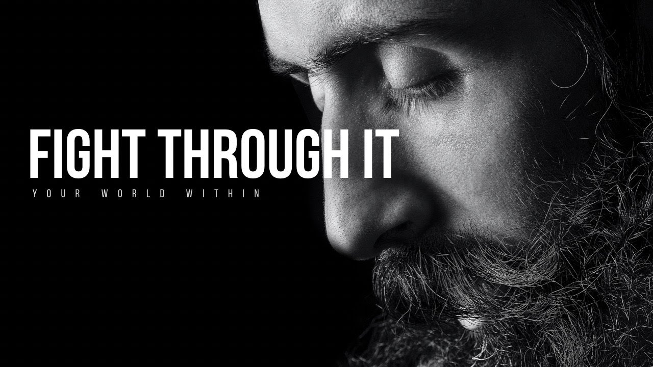 FIGHT THROUGH IT | Best Motivational Speeches Compilation