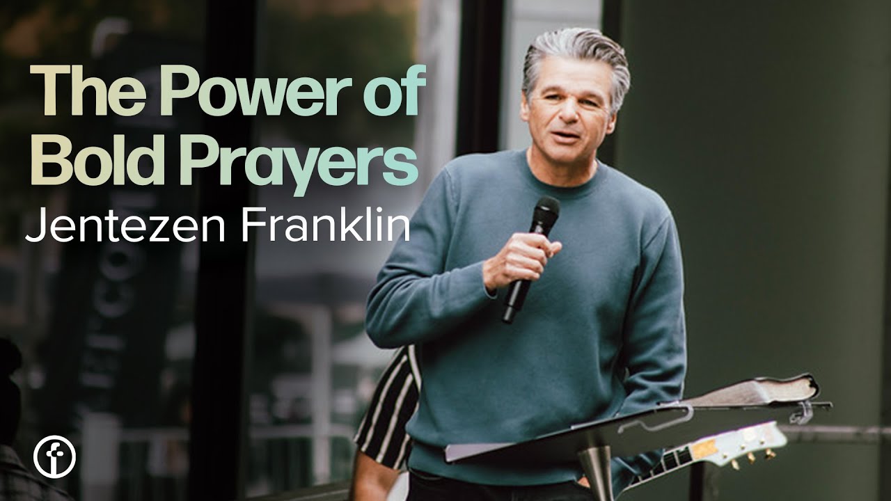 The Power of Bold Prayers by Pastor Jentezen Franklin | Free Chapel