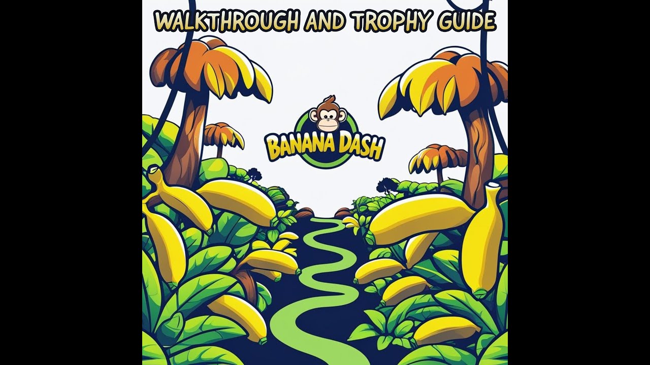 Banana Dash - Walkthrough | Trophy Guide | Achievement Guide