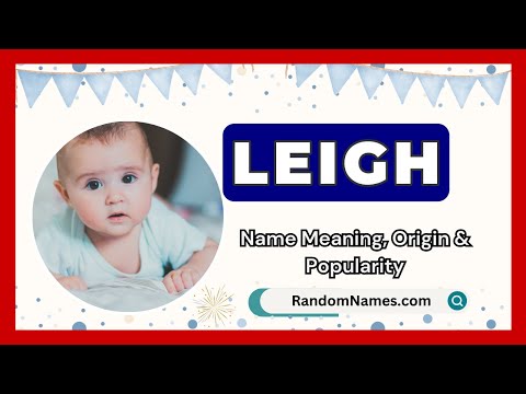 Leigh - Baby Boy Name Meaning, Origin & Popularity - RandomNames.com
