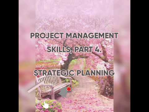 PROJECT MANAGEMENT, PART 4, STRATEGIC PLANNING.