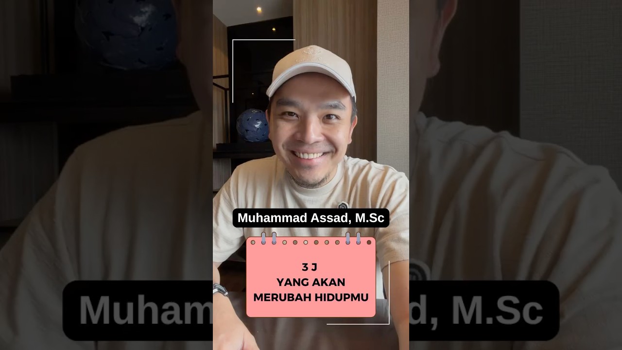3 J's that will change your life - Ust. Muhammad Assad, M.Sc