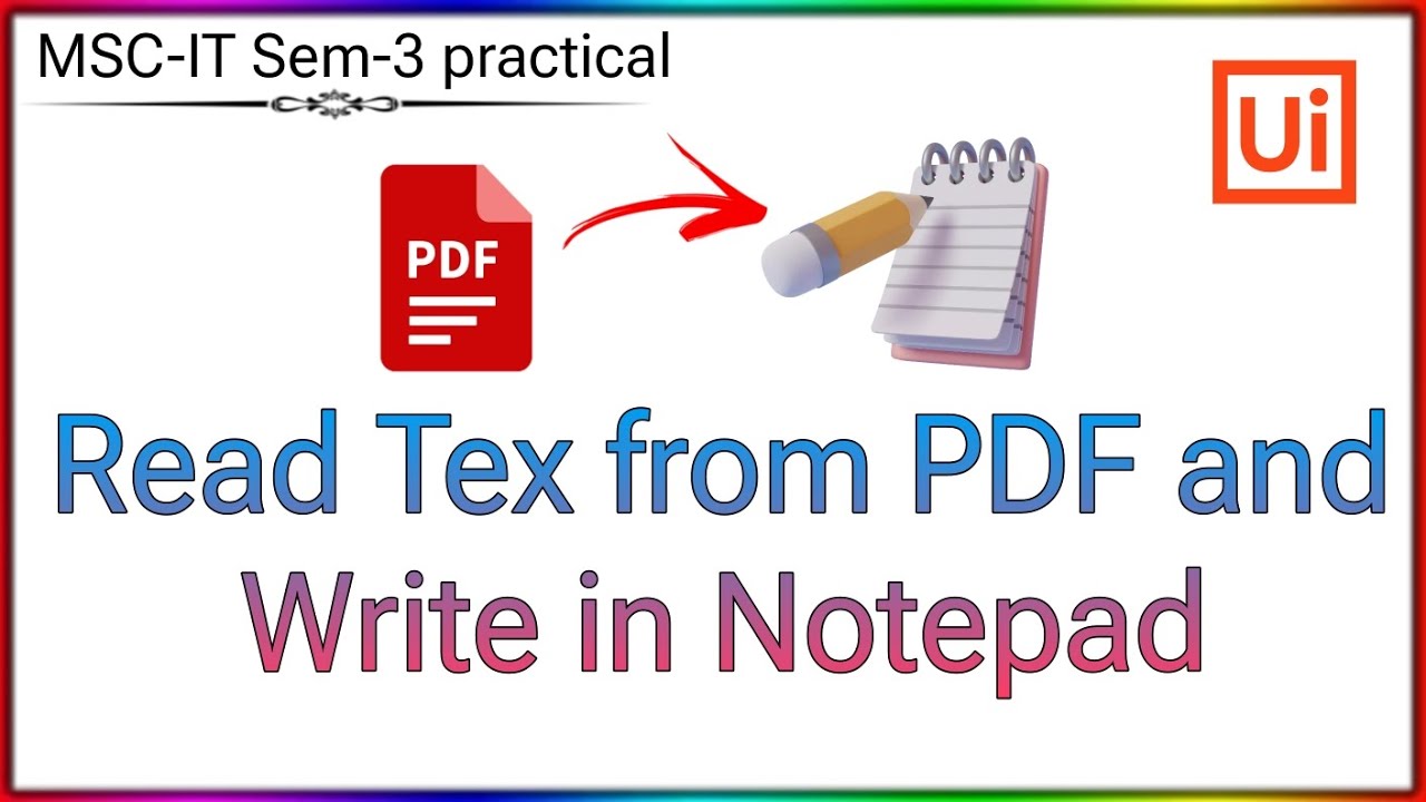 Extracting Text from PDF and writing in Notepad | MSC-IT Sem-3 practical | RPA | Automation