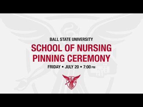Ball State School of Nursing - Summer 2018 Pinning Ceremony
