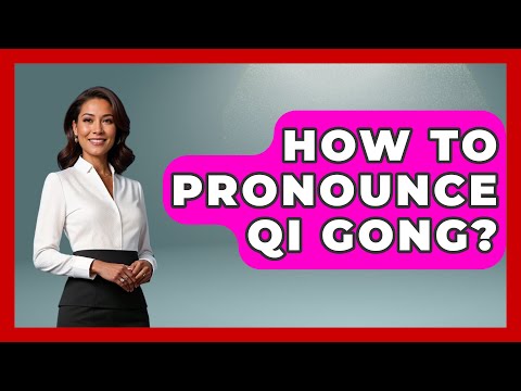 How To Pronounce Qi Gong? - China Cultural Expedition