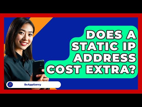 Does A Static IP Address Cost Extra? - Be App Savvy