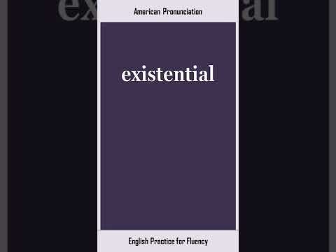 existential, How to Say or Pronounce EXISTENTIAL in American, British English, Pronunciation