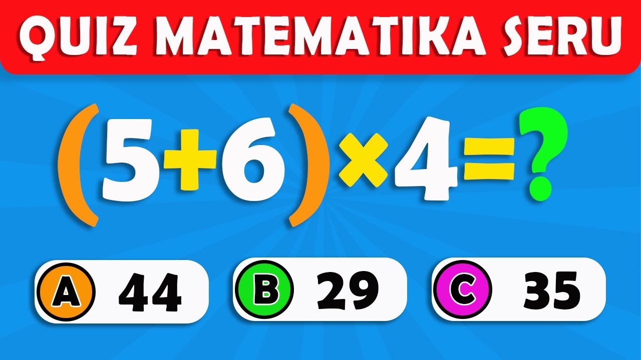 Kuis Matematika Seru! Dari Soal Mudah Sampai Bikin Pusing! | QUIZ MATH