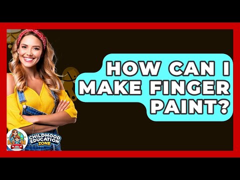 How Can I Make Finger Paint? - Childhood Education Zone