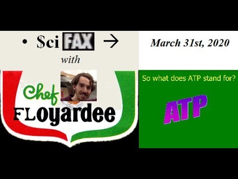 $ci FAX with Chef Floyardee - March 31st, 2020 = What does ATP stand for?