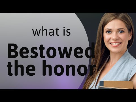 Unlocking the Meaning of "Bestowed the Honor"