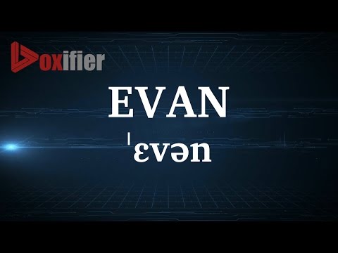 English Pronunciation of Evan - Voxifier.com