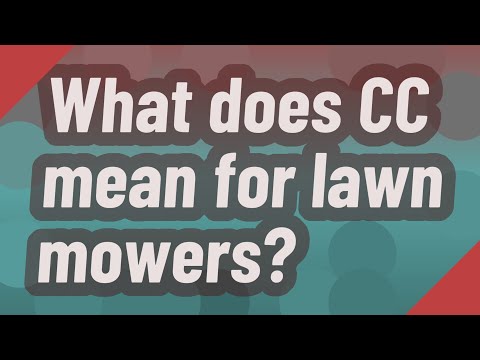 What does CC mean for lawn mowers?