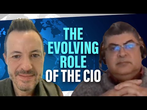 The Evolving Role of the CIO & Articulating the Business Value of IT