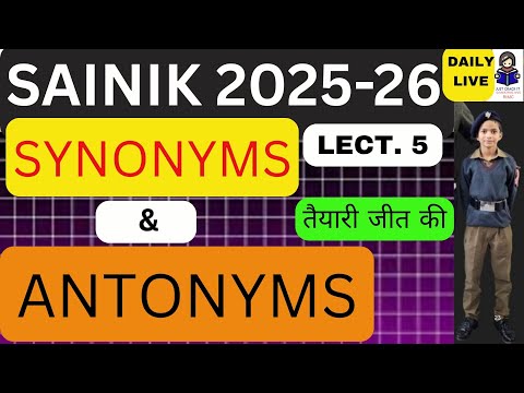 LECT. 5 SYNONYMS AND ANTONYMS #justcrackitsainik #sainik #navodaya #rms #rimc #jnvst #militaryschool