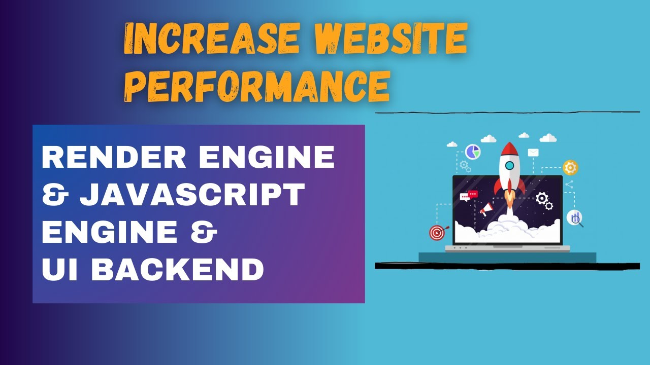3. Understanding about the Rendering Engine and JavaScript Engine and UI Backend - Website Speed