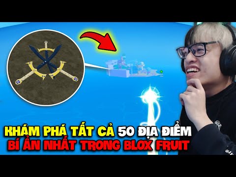 HÙNG AKIRA KHÁM PHÁ TẤT CẢ 50 ĐỊA ĐIỂM VÀ NPC BÍ ẨN NHẤT MÀ BẠN SẼ BỎ LỠ TRONG BLOX FRUIT