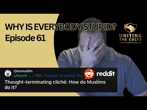 Thought-terminating cliché: How do Muslims do it? | Why is everybody stupid? Ep 61