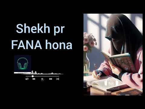 shekh pr fana hona شیخ پر فنا
