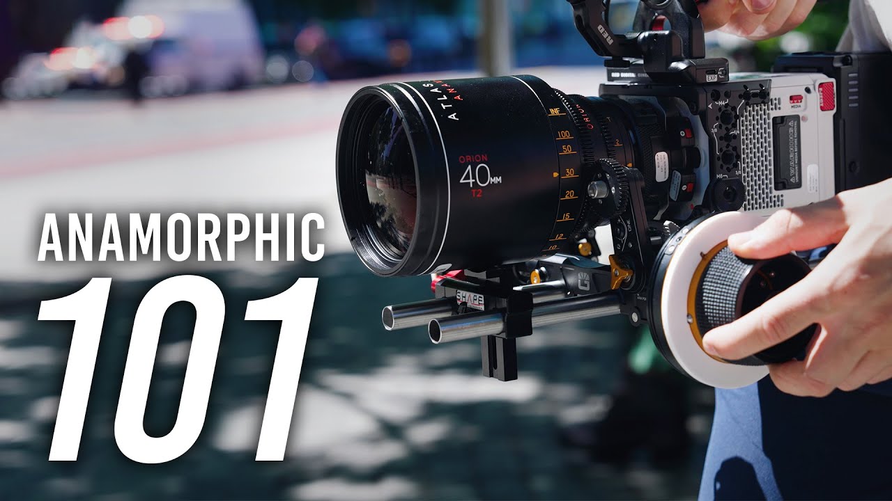 Anamorphic Lenses 101