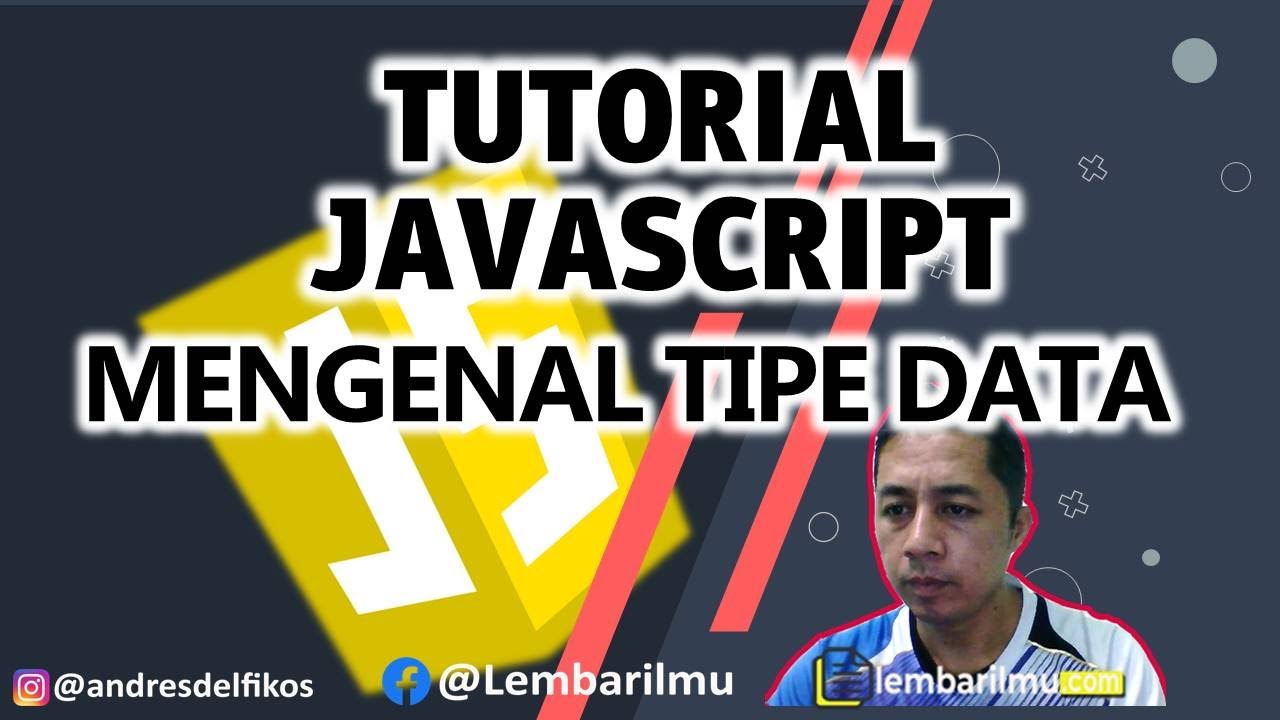 Mengenal tipe data dalam javascript || Pemrograman Web