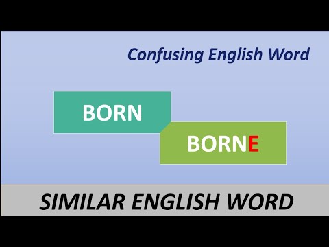 BORN Vs BORNE | meaning and differences