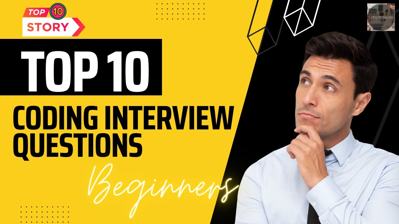Top 10 Coding Interview Questions for Beginners | OpenTechLabs