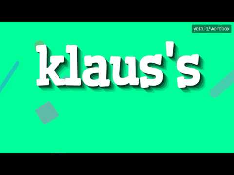 KLAUS'S - HOW TO SAY KLAUS'S? #klaus's